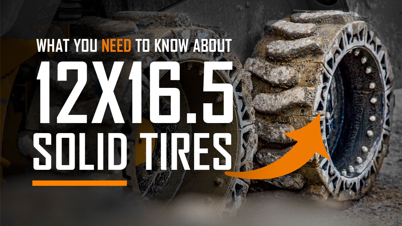 What you NEED to know about 12x16.5 Skid Steer Solid Tires